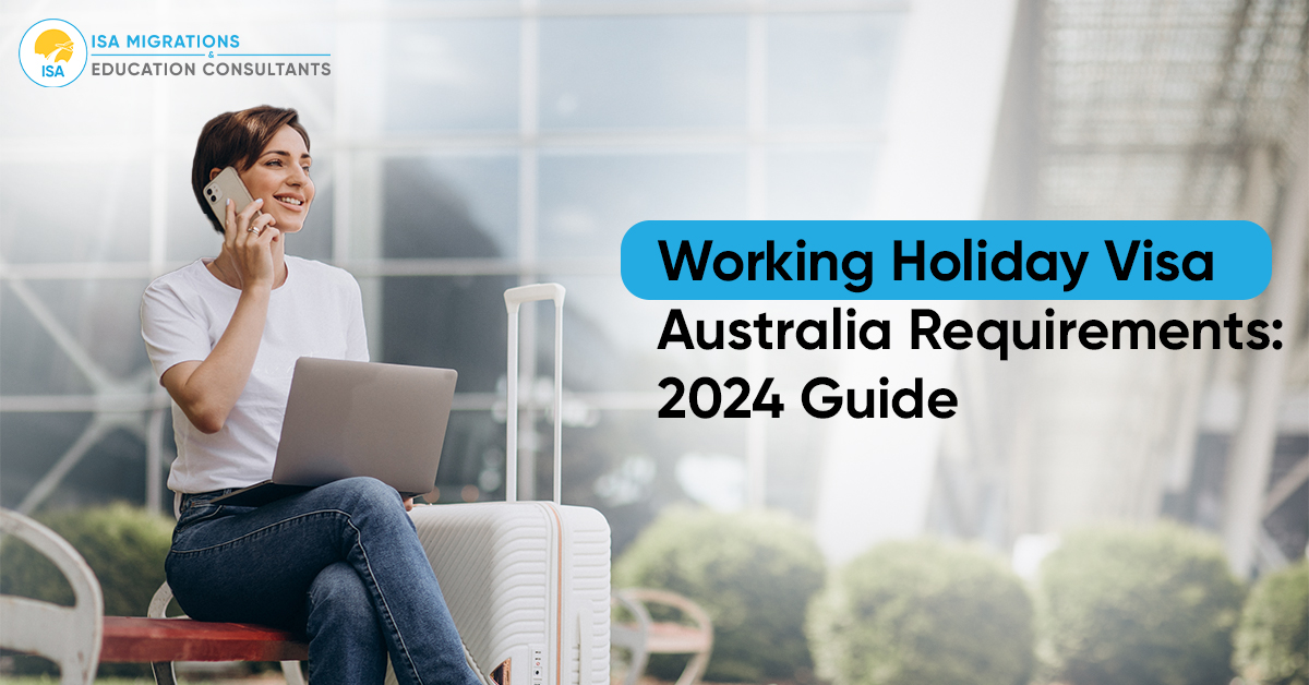 Working Holiday Visa Australia Requirements: 2024 Guide
